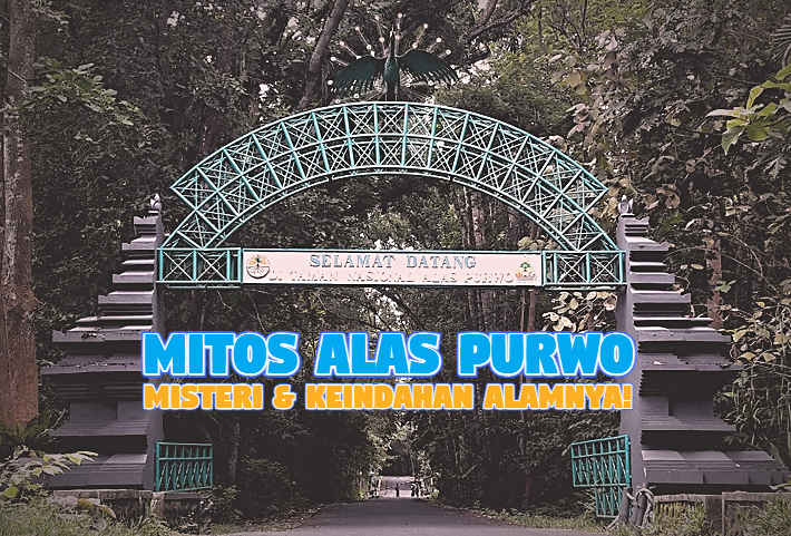 Fakta Alas Purwo Mitos, Misteri & Keindahan Alamnya!