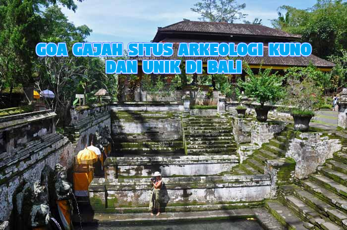 Goa Gajah Situs Arkeologi Kuno dan Unik di Bali
